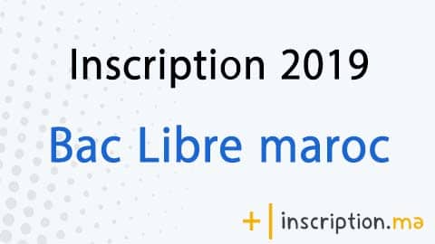 inscription Bac libre 2020-2021 au Maroc - inscription.ma